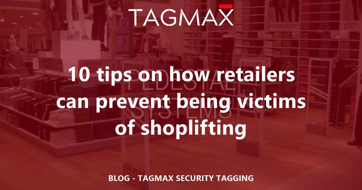 10 Tips To Prevent Shoplifting | Maxtag